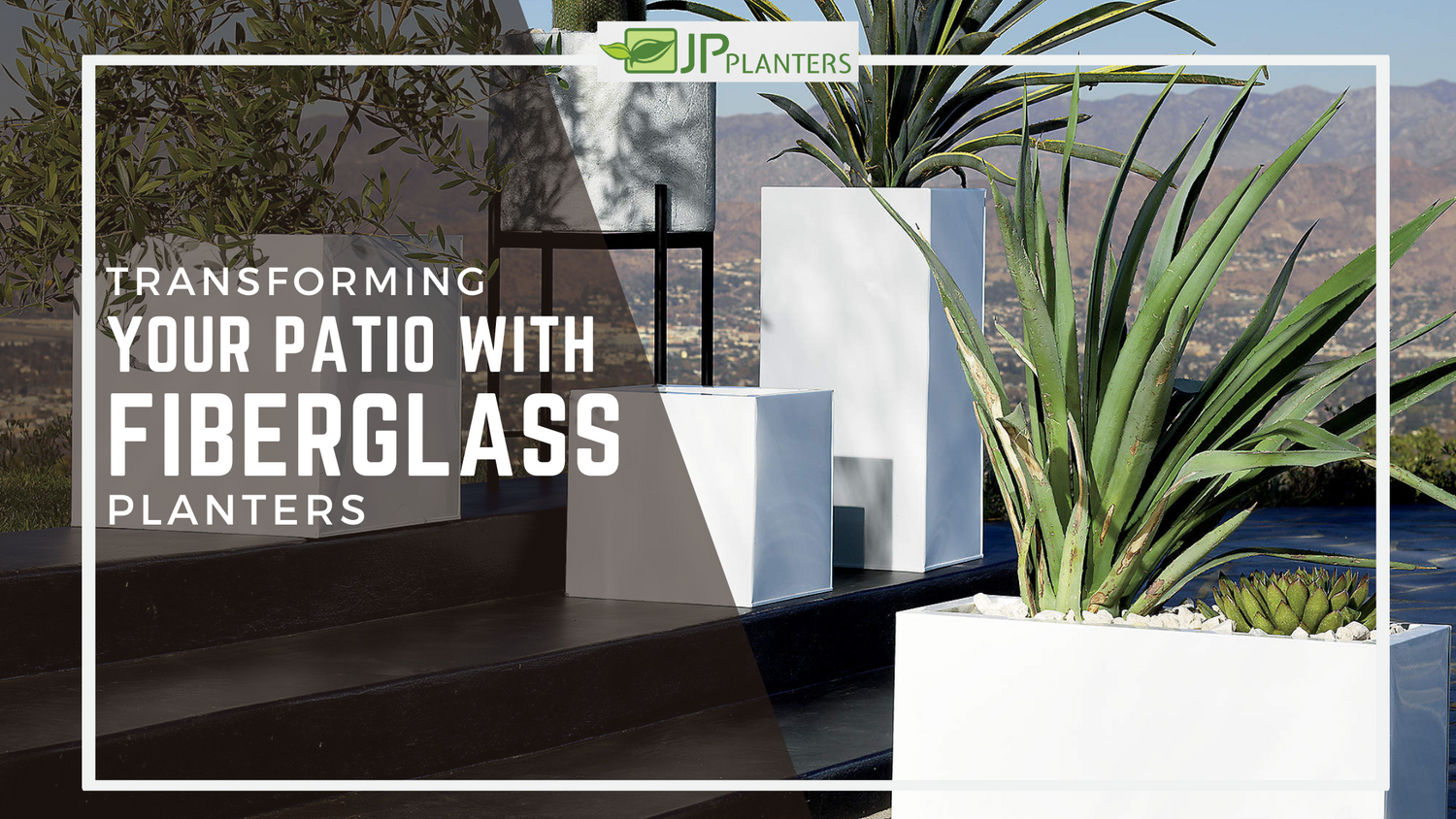 Transforming Your Patio With Fiberglass Planters Jp Planters